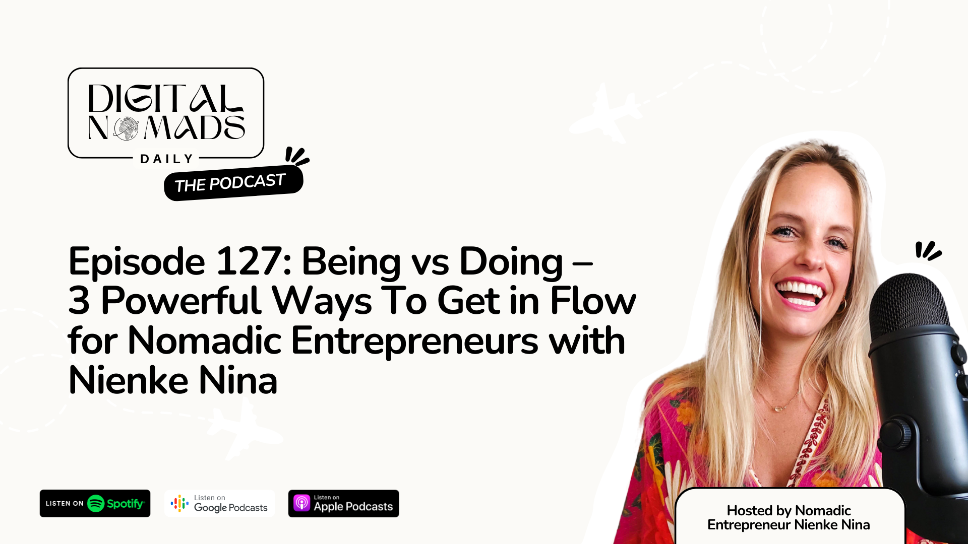 Episode 127: Being vs Doing – 3 Powerful Ways To Get in Flow for Nomadic Entrepreneurs with ...